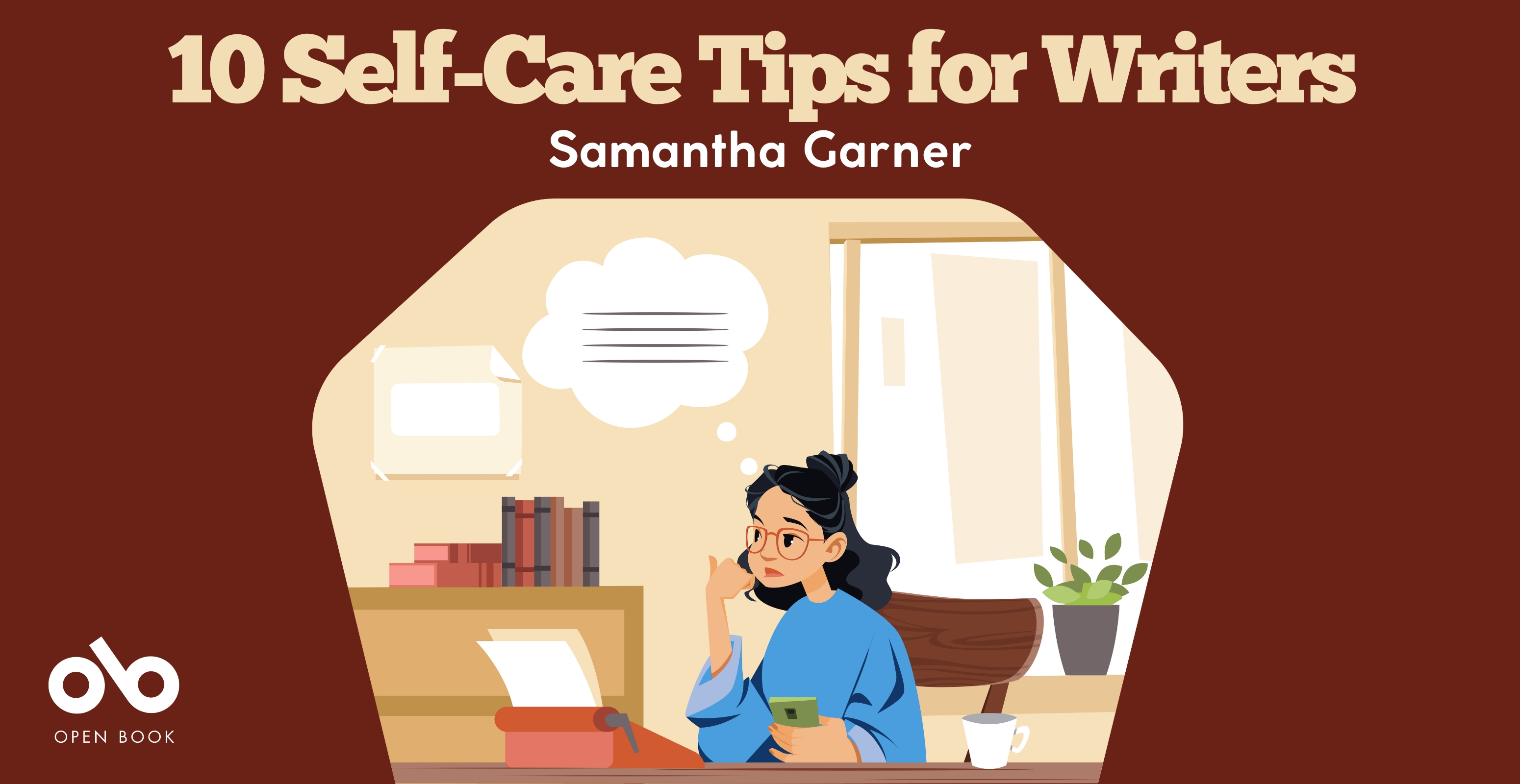 10 Self-Care Tips for Writers | Open Book