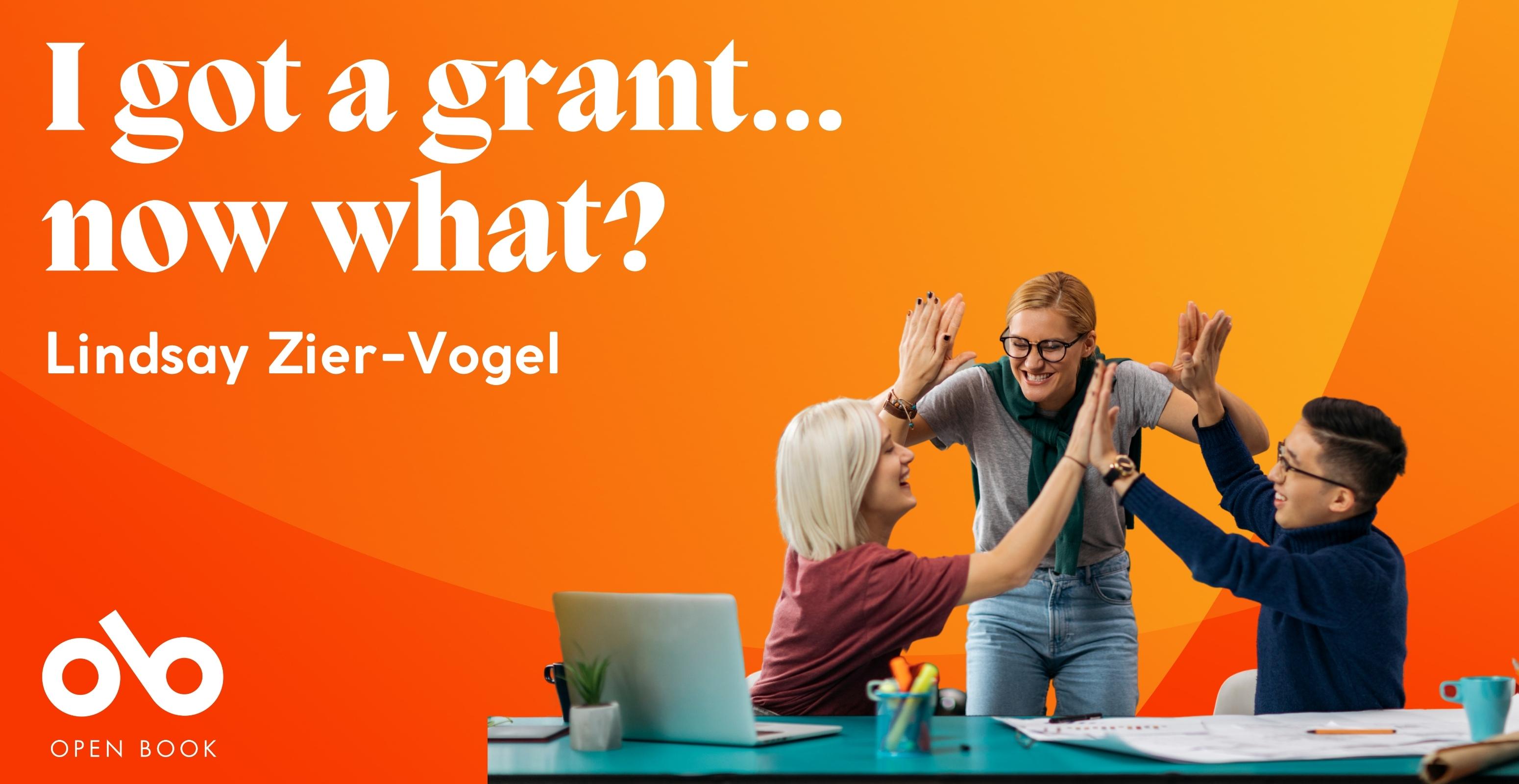 I got a grant…now what? | Open Book