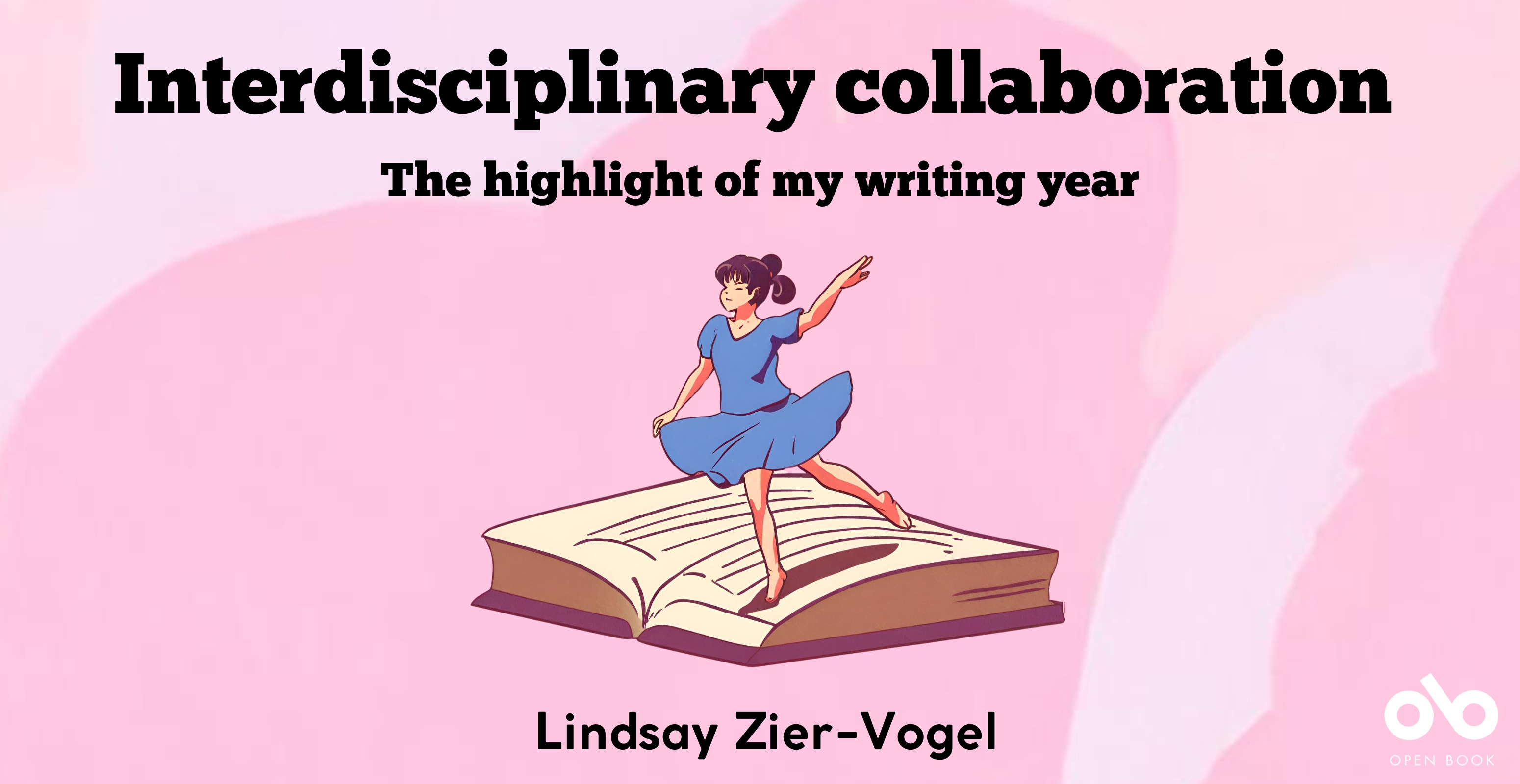 Interdisciplinary collaboration: The highlight of my writing year ...