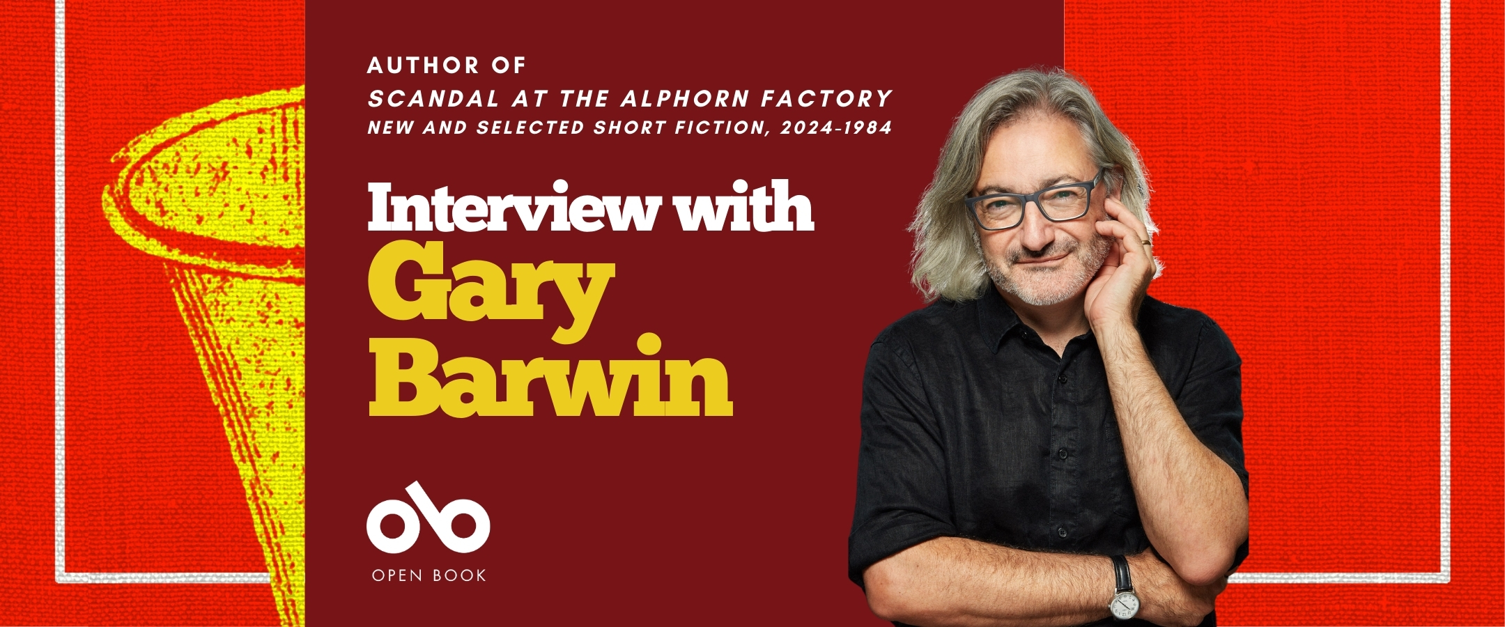 Scandal at the Alphorn Factory Brings 40 Years of Magical Gary Barwin Stories Together in a ...